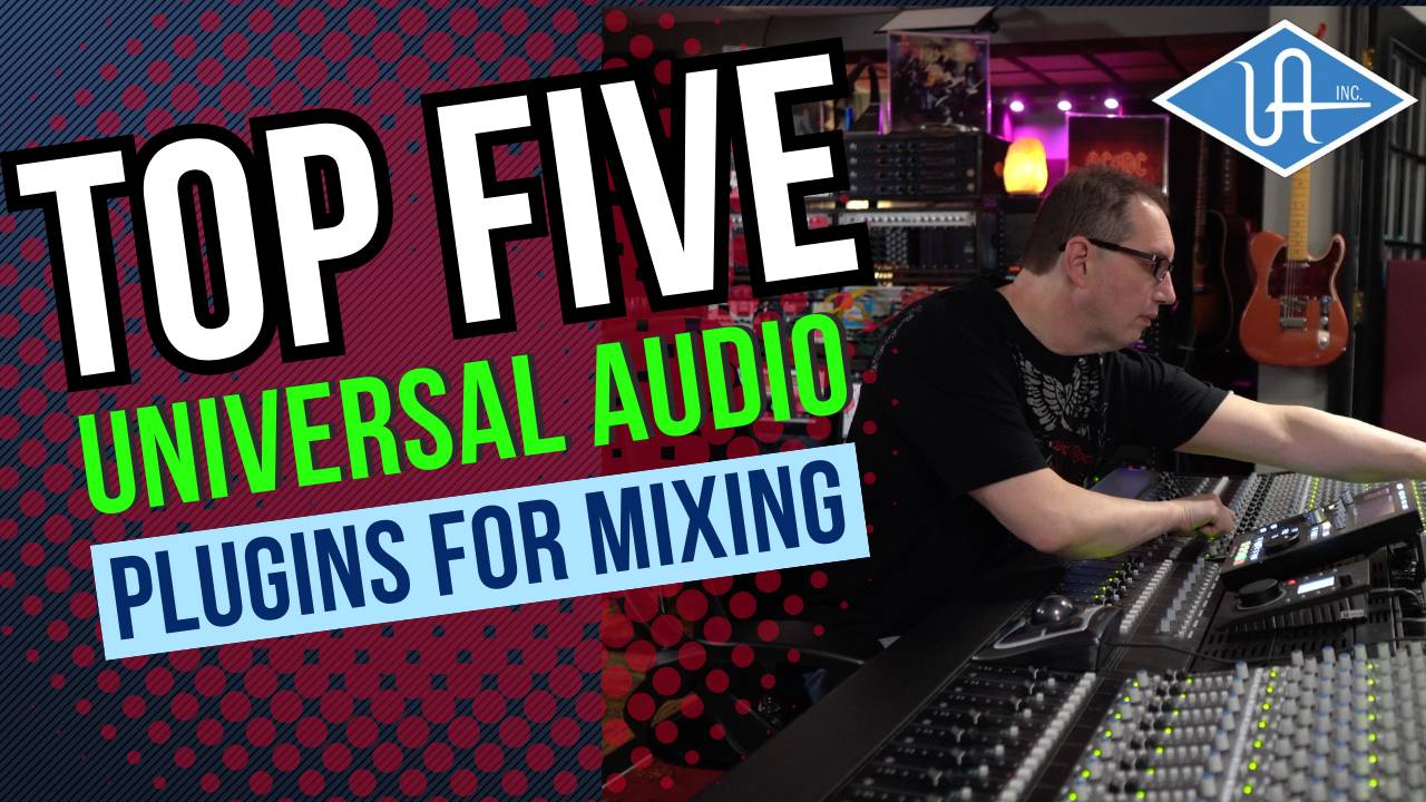 Top 5 Universal Audio Plugins Every Home Recording Studio Should Have
