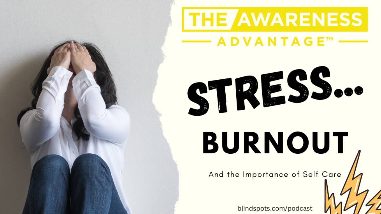 Stress, Burnout, and the Importance of Self Care