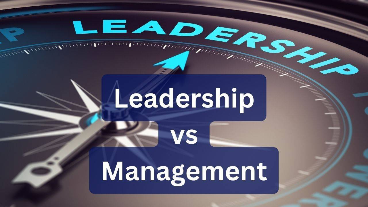 Leadership vs Management