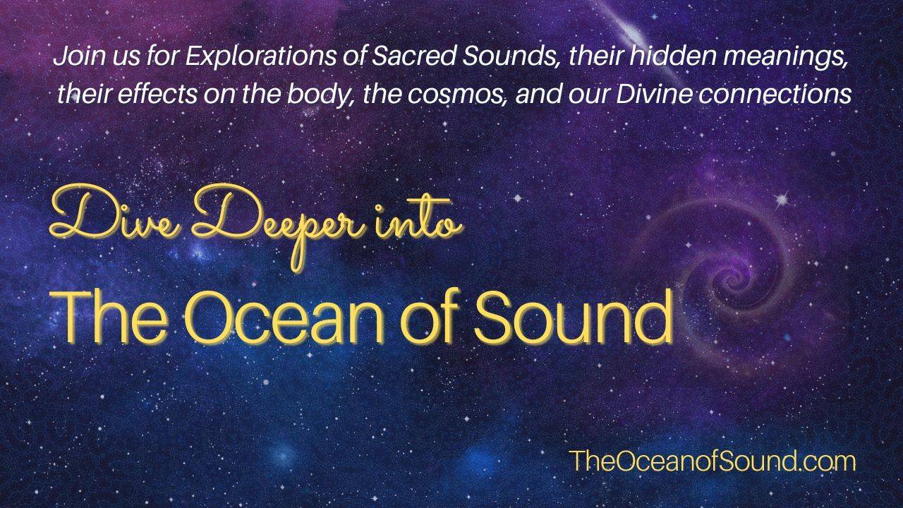 The Ocean of Sound: Explore the Mysteries within Sacred Sounds