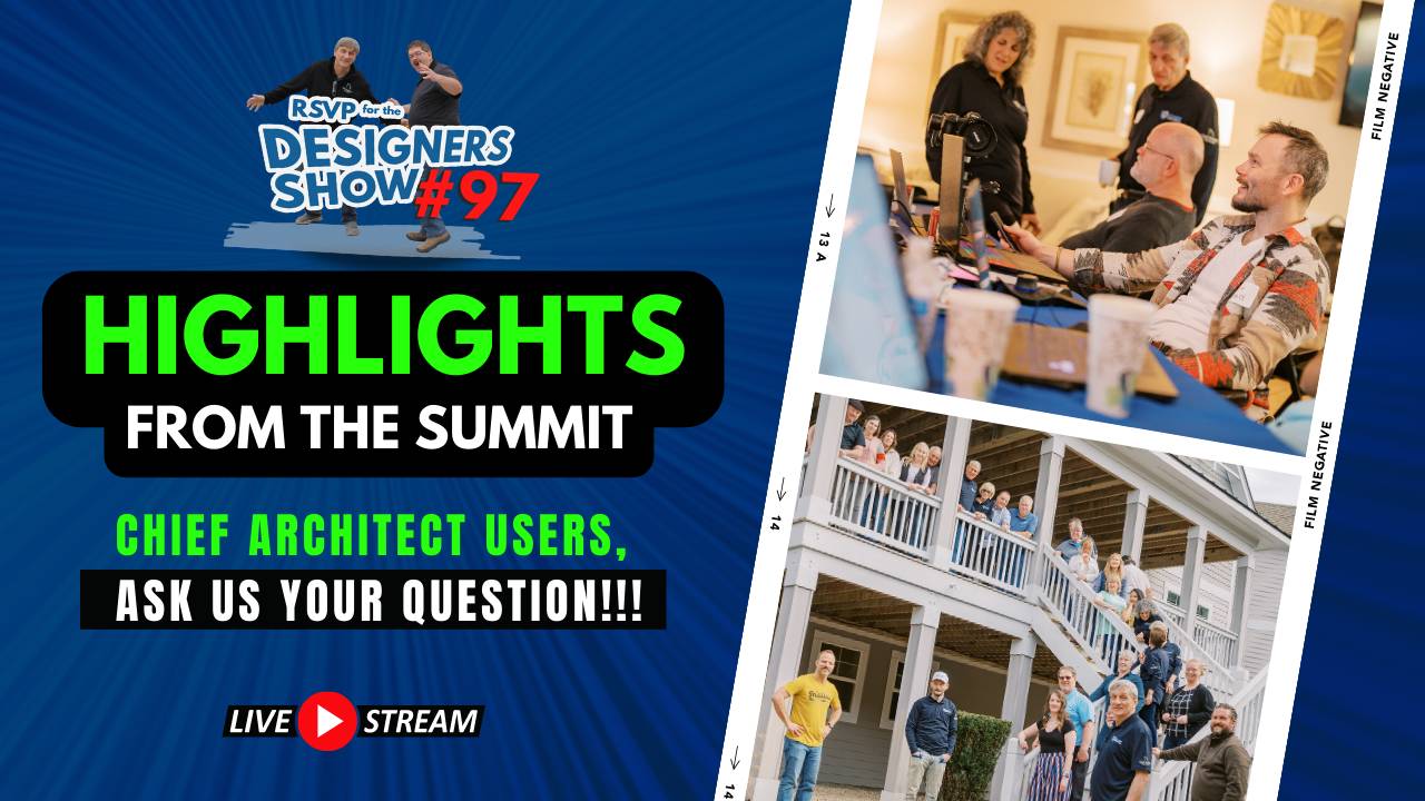 HIGHLIGHTS from the Total Immersion Summit For Chief Architect Users