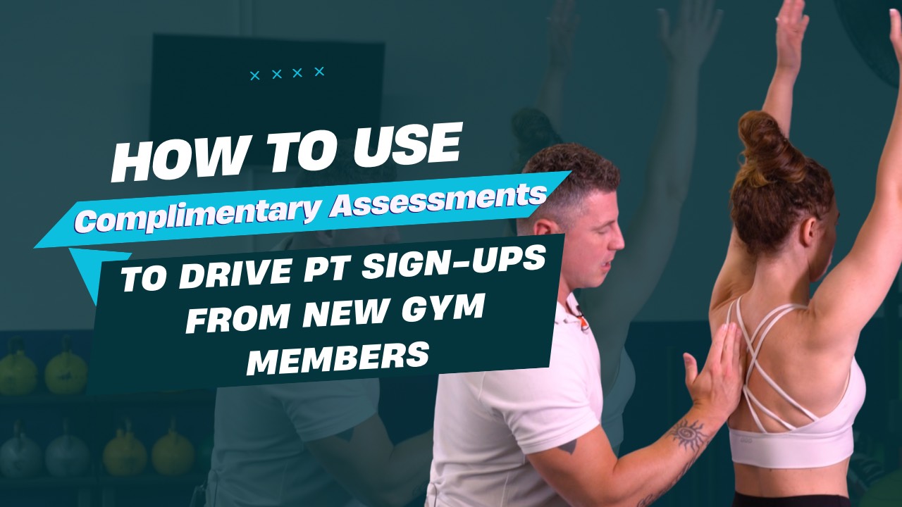 Complimentary Assessments to Drive PT Sign-Ups from New Gym Members