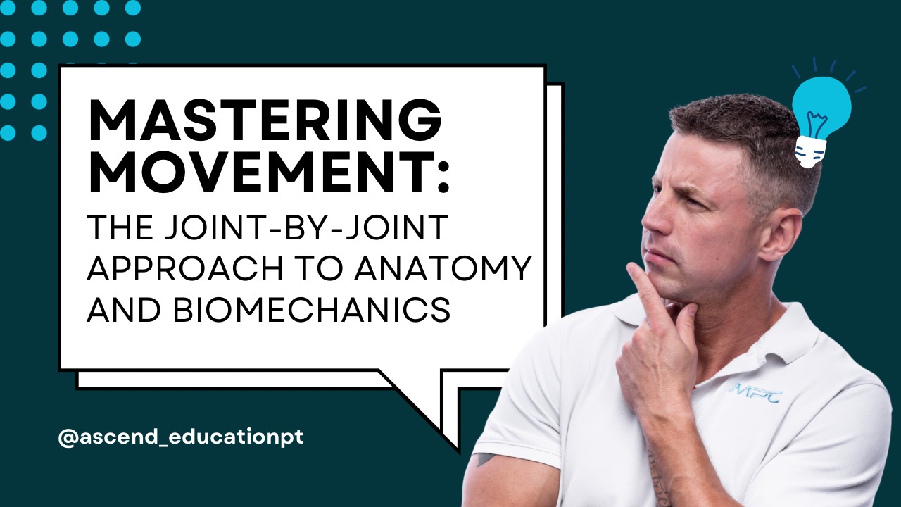 Mastering Movement: The Joint-by-Joint Approach