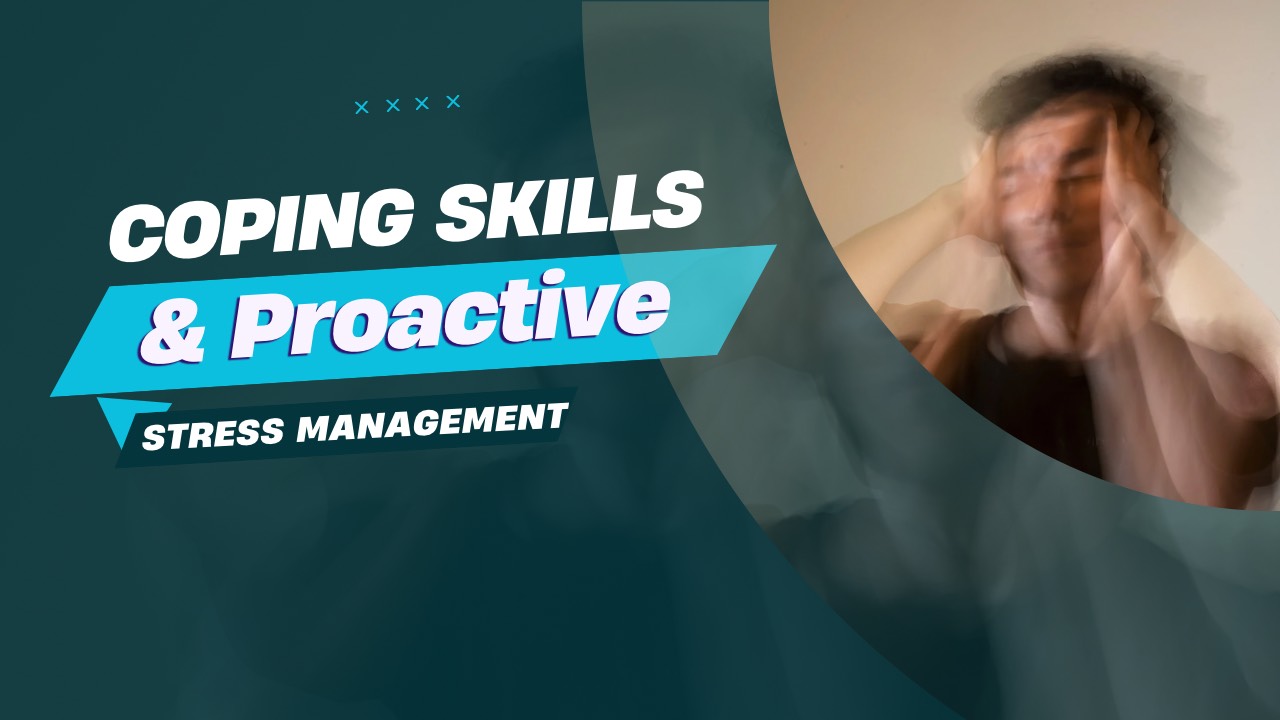 Coping Skills and Proactive Stress Management