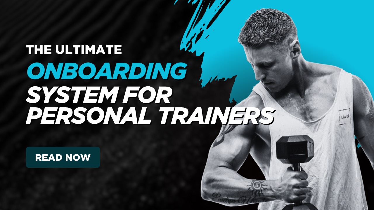 The Ultimate Onboarding System for Personal Trainers