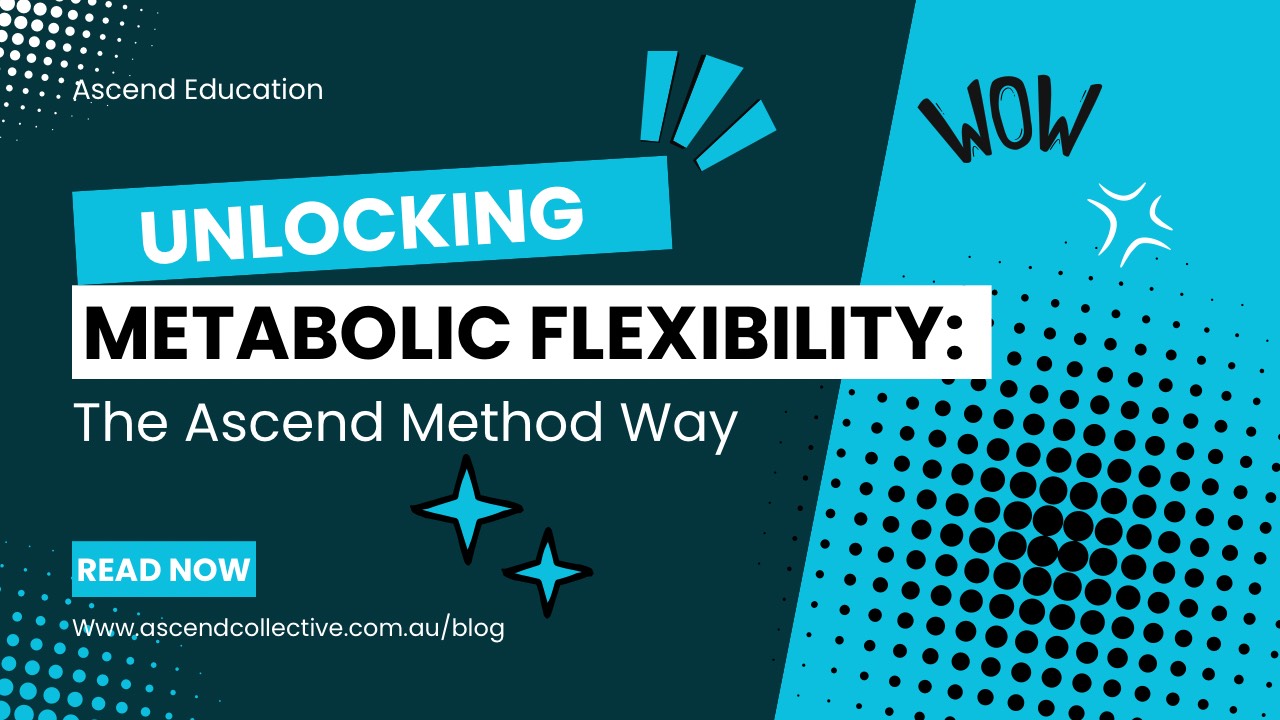 Unlocking Metabolic Flexibility: The Ascend Method Way