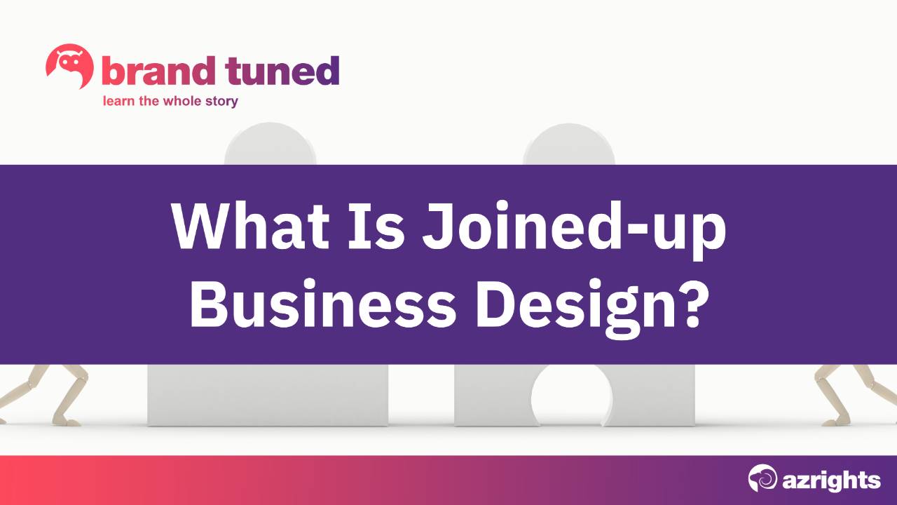 What Is Joined-up Business Design?
