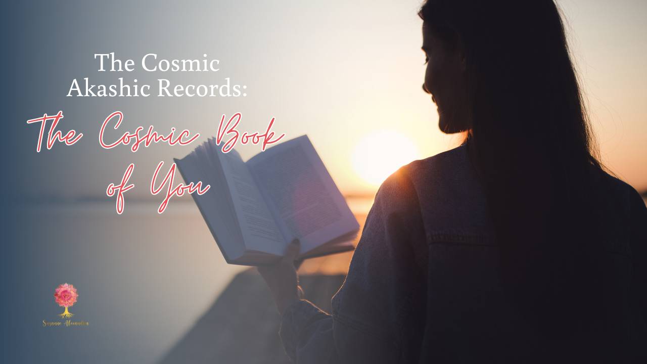 Cosmic Akashic Records: The Cosmic Book of You