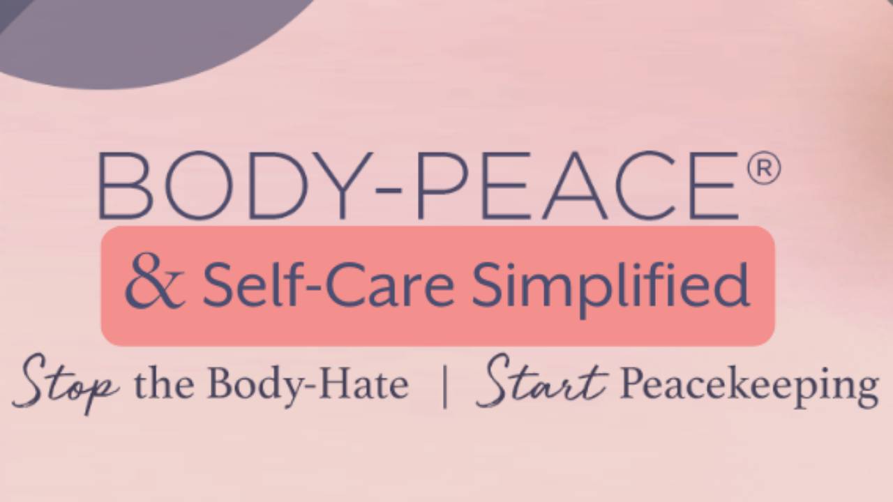 Body-Peace and Self-Care Simplified