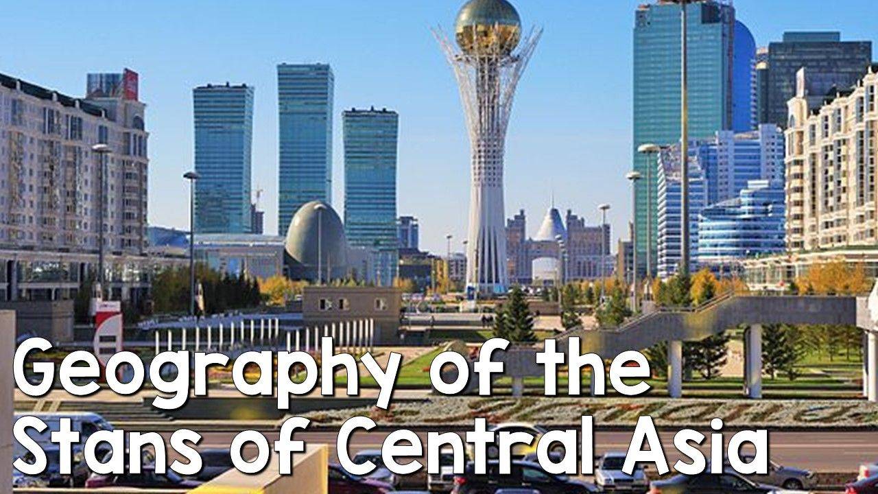 The Geography of the Stans of Central Asia