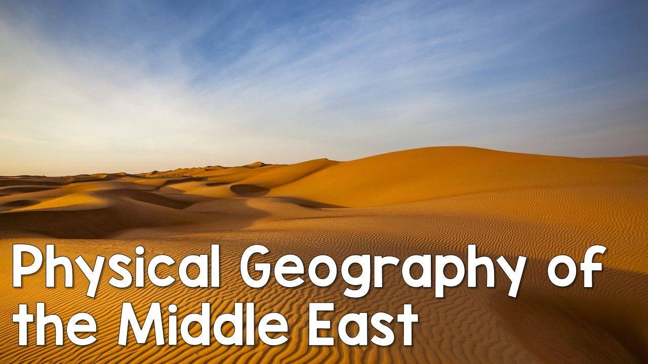 Physical Geography of the Middle East