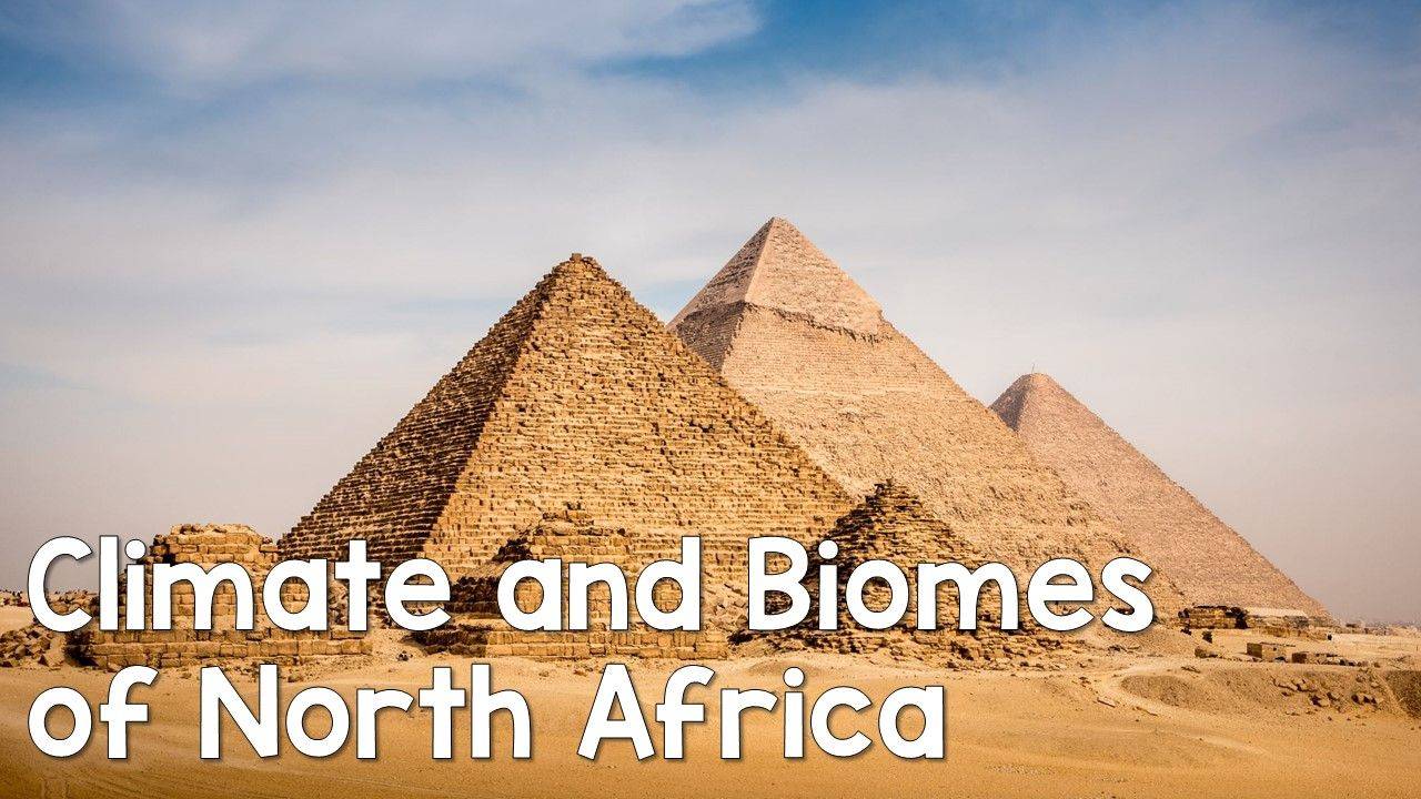 Climate and Biomes of North Africa