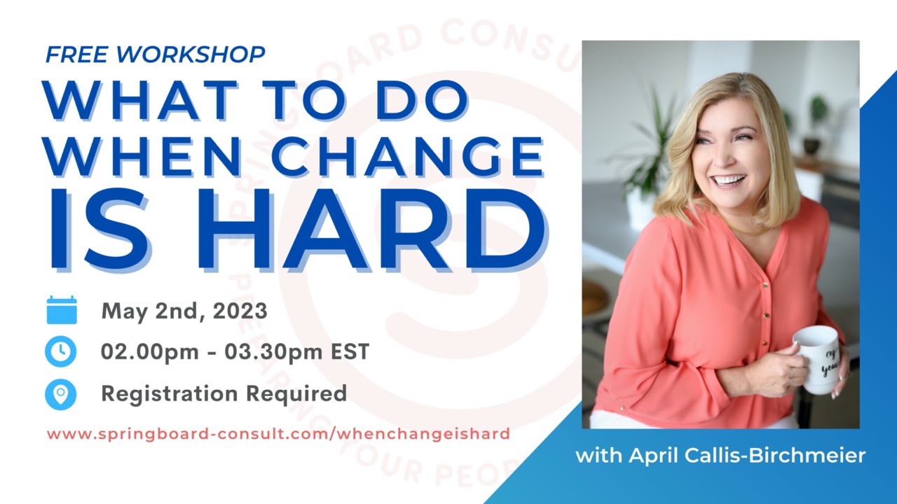 What To Do When Change Is Hard Workshop