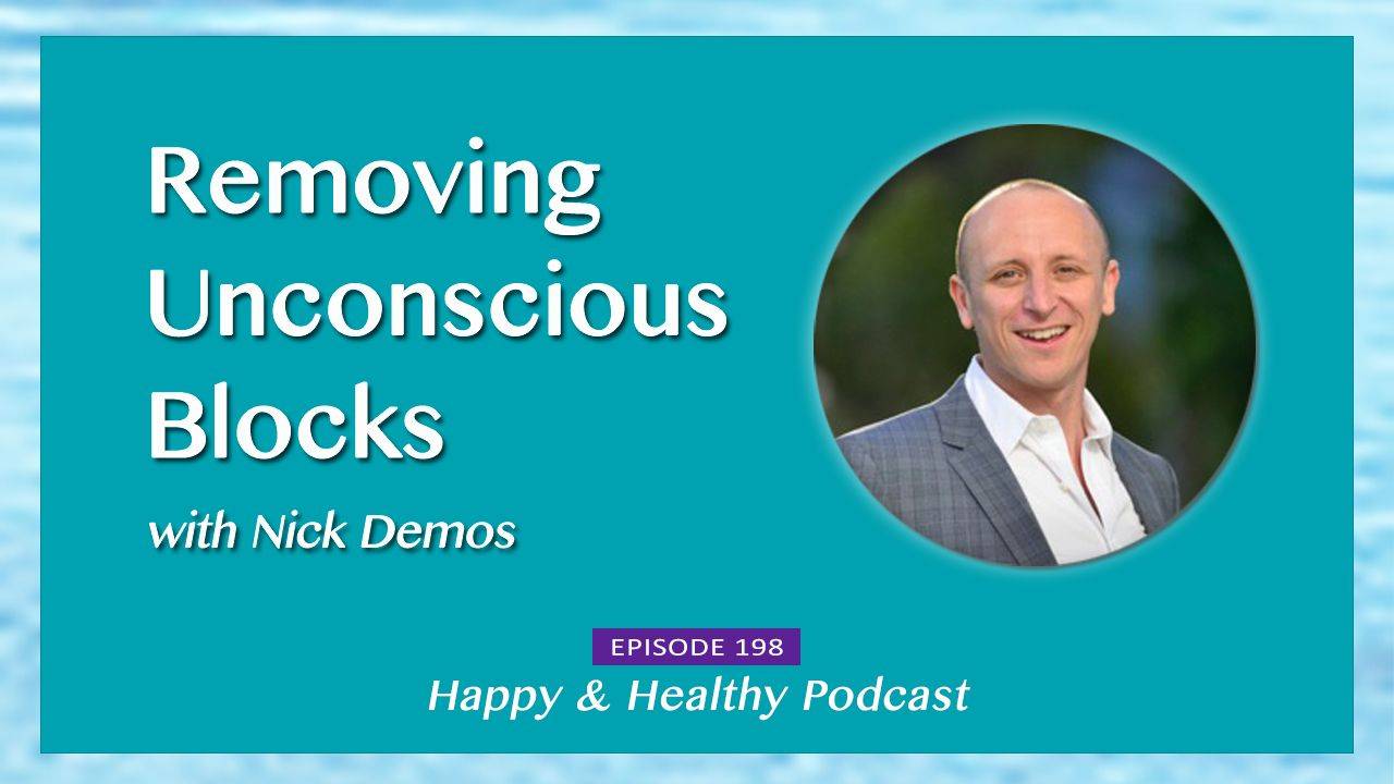 #198: Removing Subconscious Blocks with Nick Demos