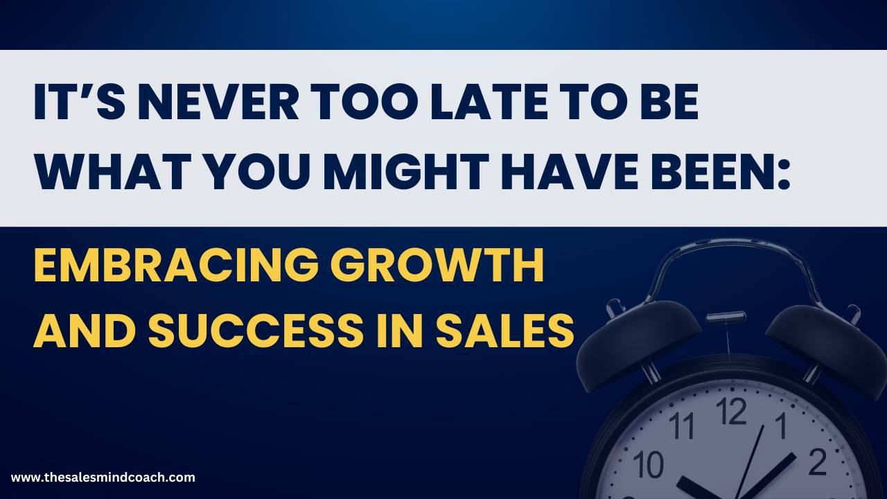 It’s Never Too Late to Be What You Might Have Been