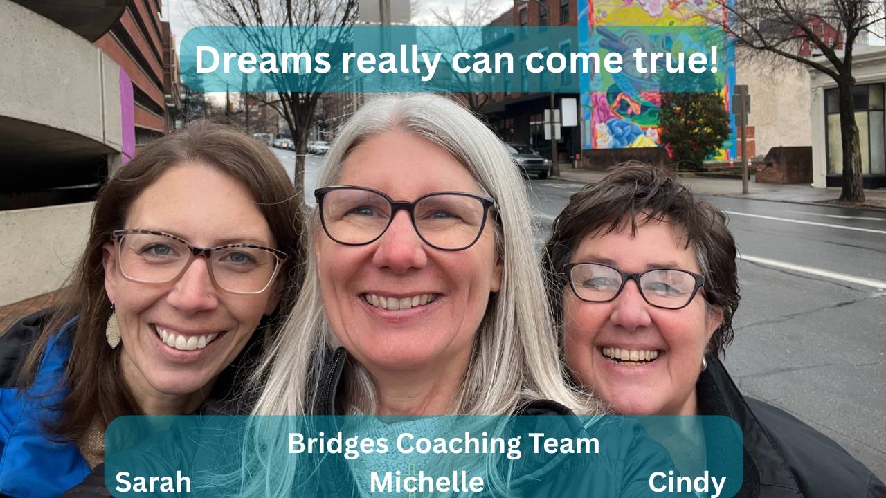 Dreams came true when the Bridges Coaching Team got together!