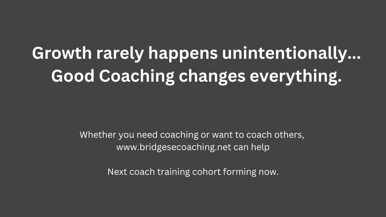 Good Coach Training helps you AND helps you help others move forward!