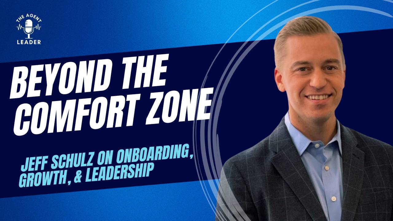 Beyond the Comfort Zone for Agency Growth with Jeff Schulz