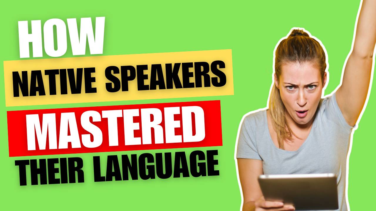 Secrets Revealed: How Native English Speakers Mastered Their Language