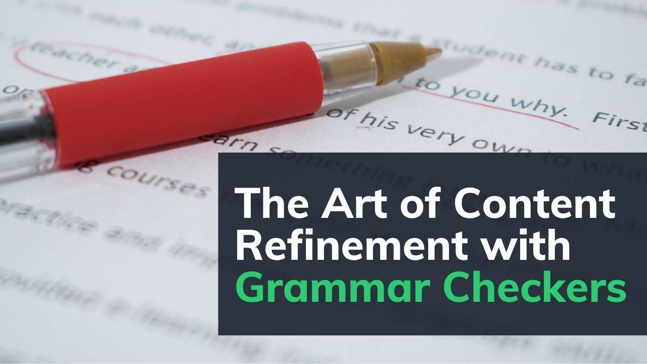 The Art of Content Refinement with Grammar Checkers