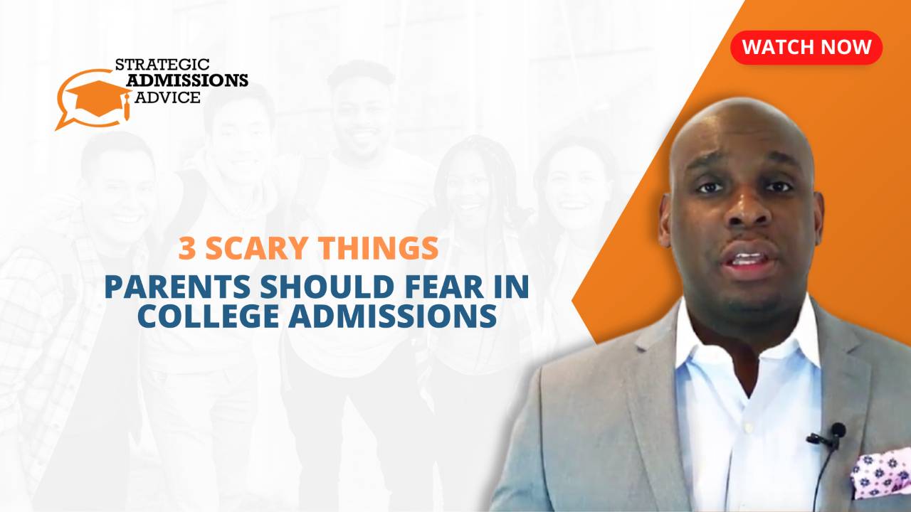 3 Things Parents Should Be Scared Of in the College Admissions Process
