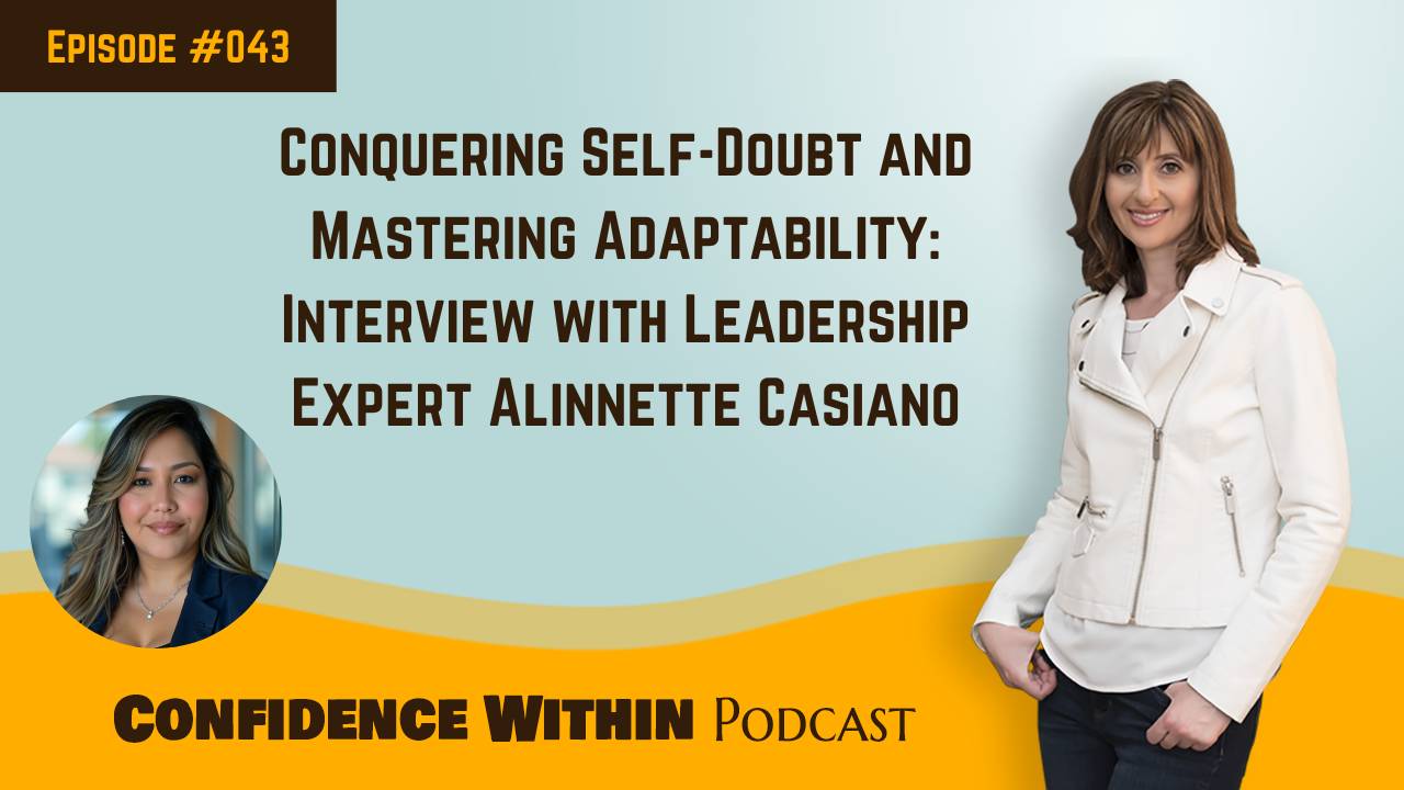 Conquering Self-Doubt, Mastering Adaptability with Alinnette Casiano