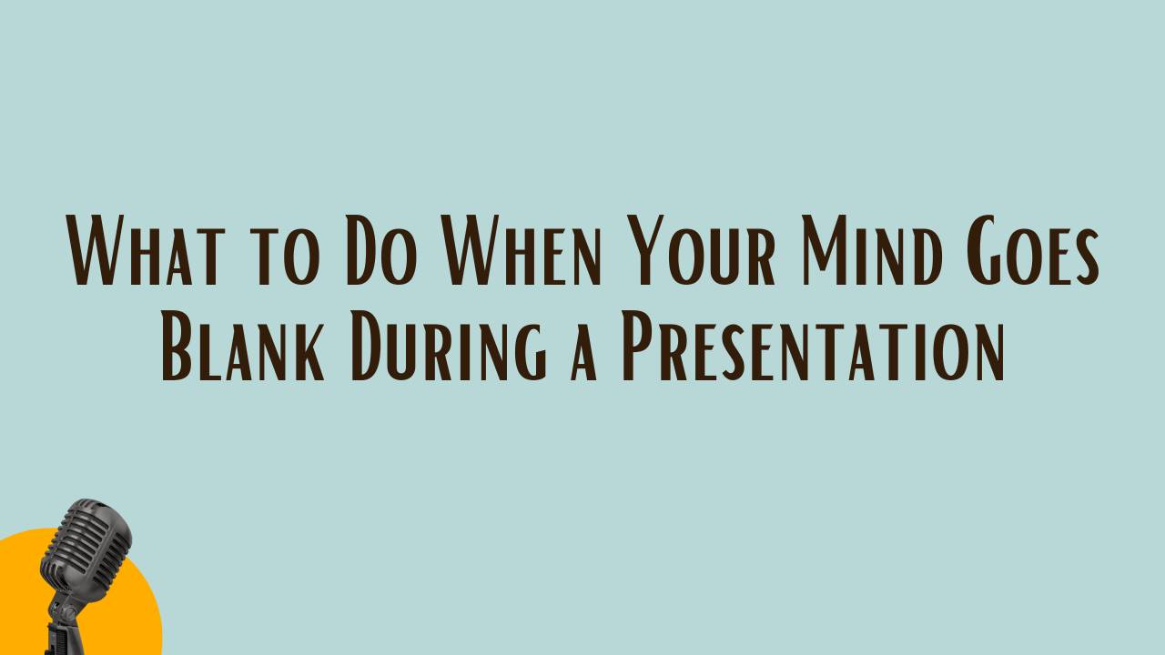 Mind Goes Blank During a Presentation? Here’s How to Recover