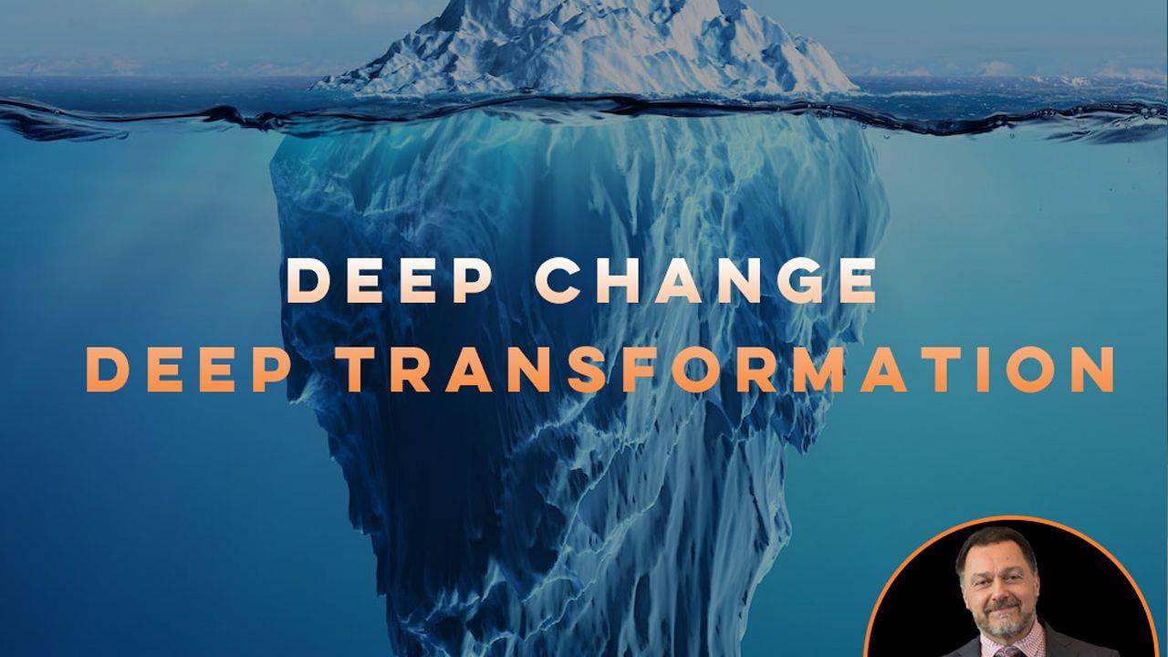 Deep Change, Deep Transformation Webinar.
