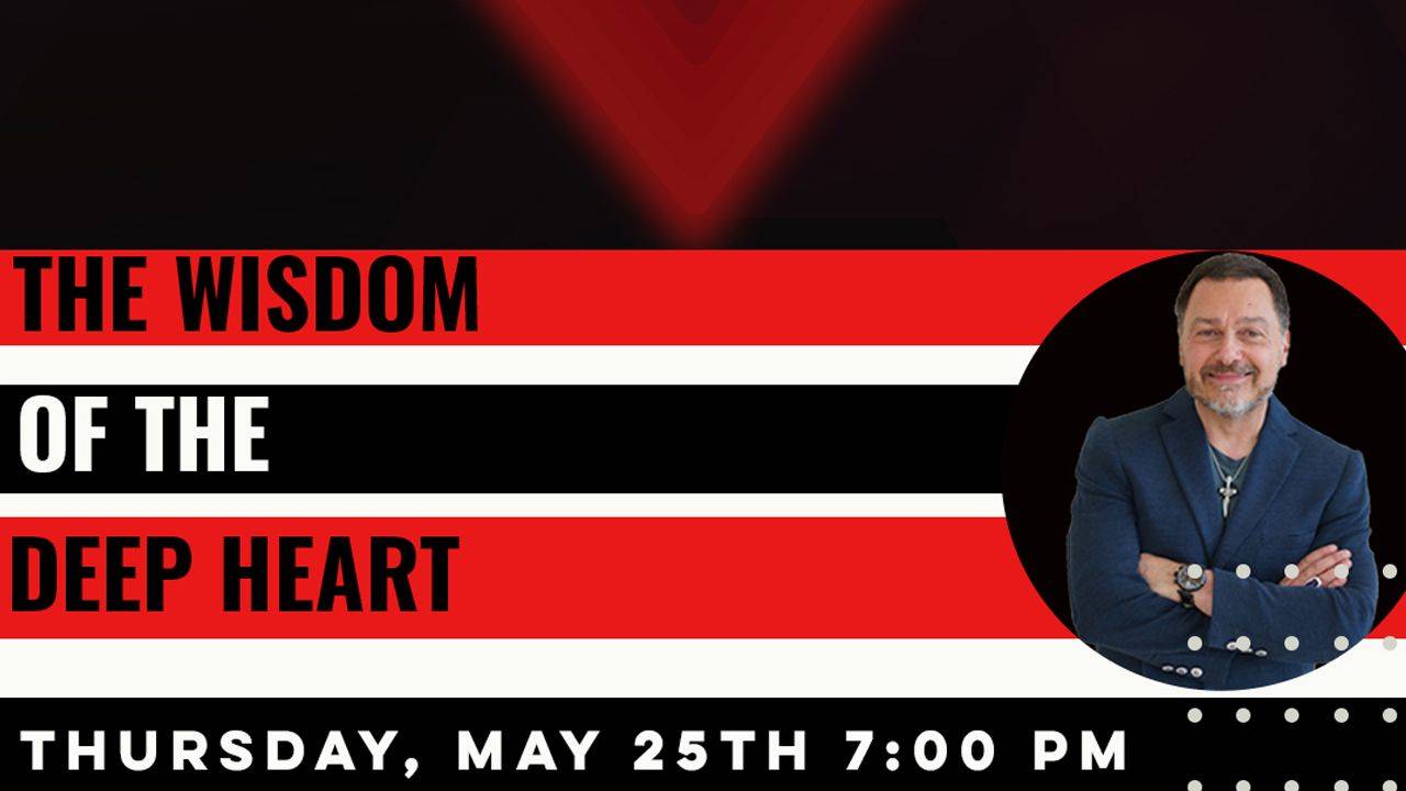 The Wisdom of The Deep Heart
