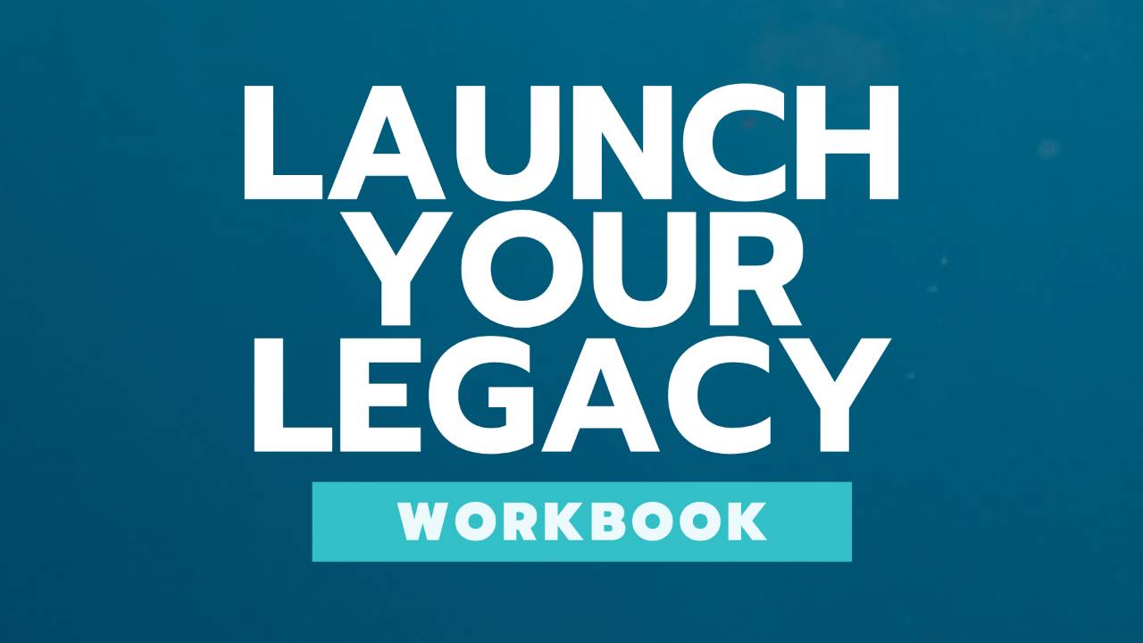 Free Launch Your Legacy Workbook Download