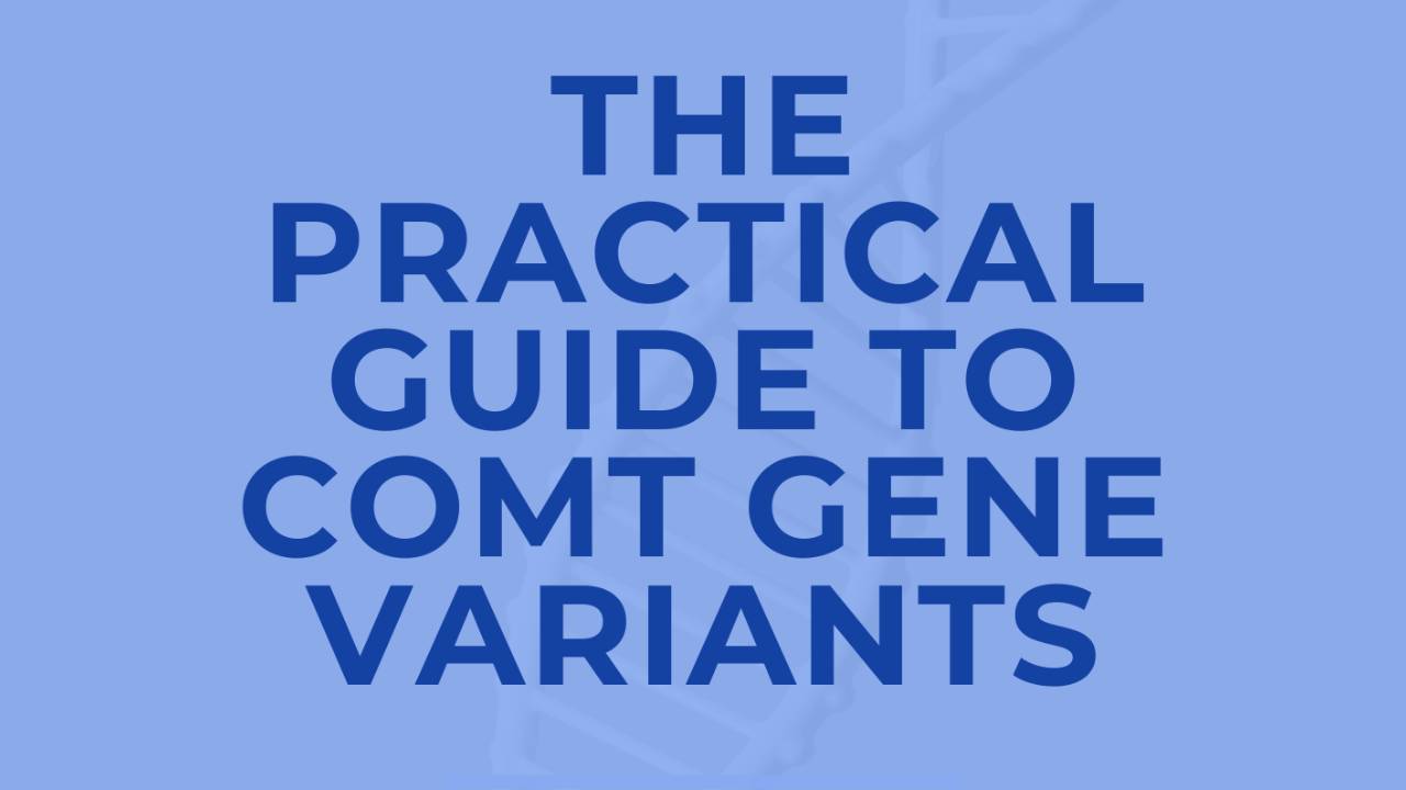 Get The Practical Guide to COMT Variants