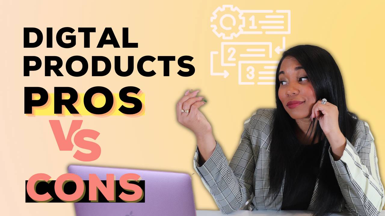 Pros and Cons of Creating Digital Products: Is It Right for You?