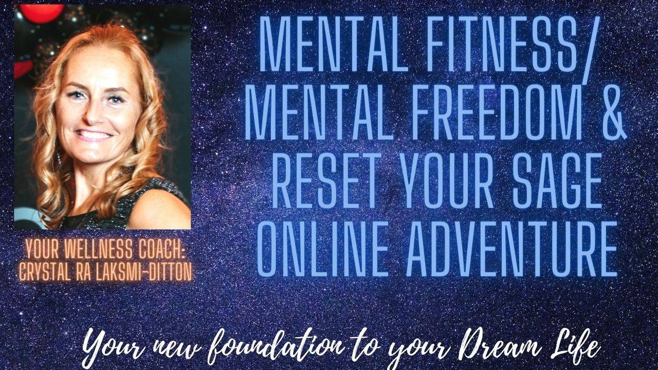 Intro to Mental Fitness/ Mental Freedom & Reset the Sage Adventure