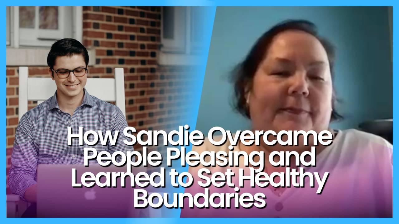 How Sandie Overcame People Pleasing and Learned to Set Boundaries