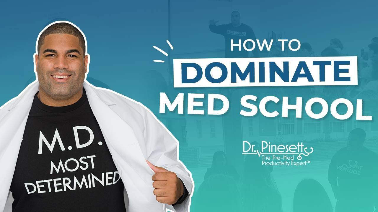 How to Dominate Med School: From First Year to First-Choice Residency