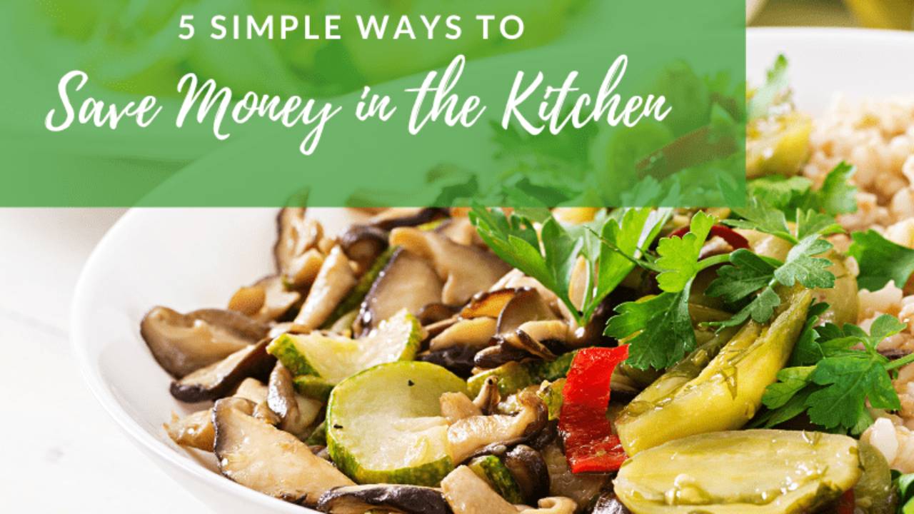 5 Simple Ways to Save Money in the Kitchen