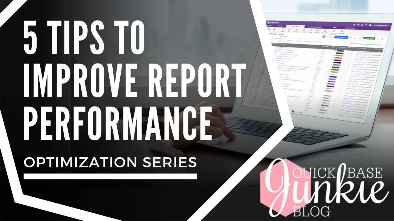 5 Tips to Improve Report Performance in Quickbase