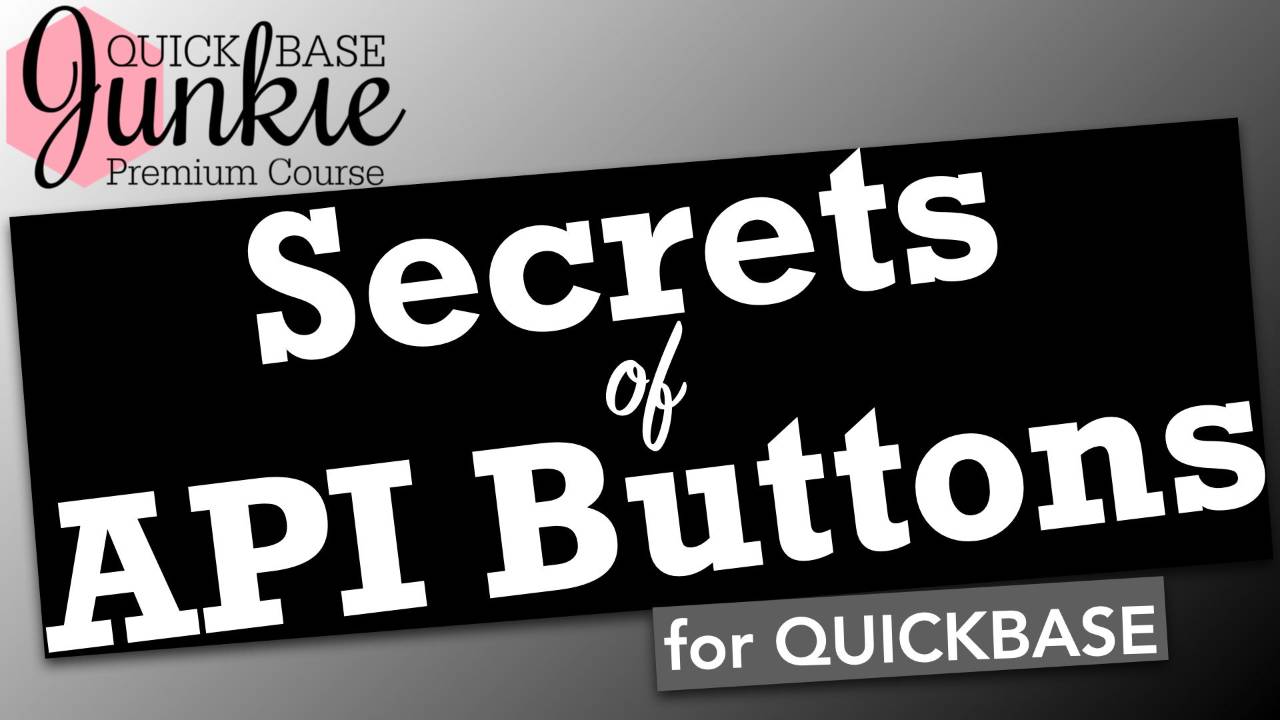 Secrets of API Buttons in Quickbase