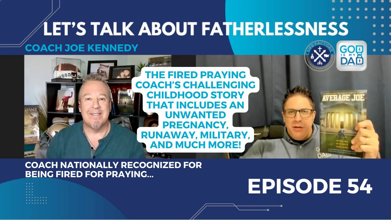 EP54: Fired Praying Football Coach Was From Unwanted Pregnancy