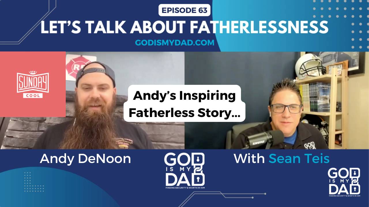 Episode 63 - Growing Up Fatherless with Andy DeNoon from Sunday Cool