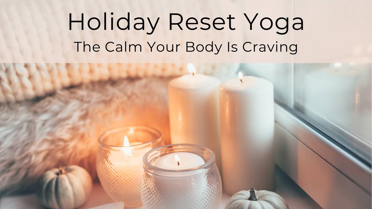 Holiday Reset Yoga Mini Retreat
