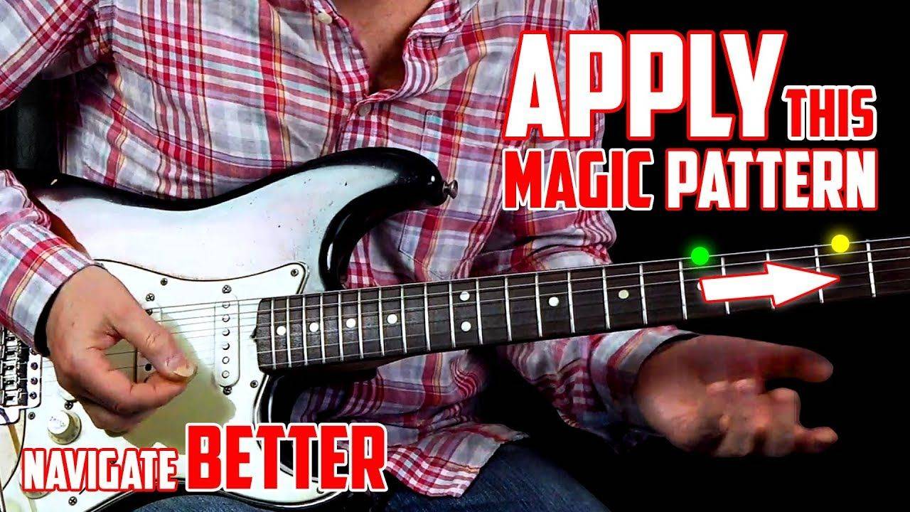 Apply This Magic Pattern To Help You Understand the Guitar Much Better