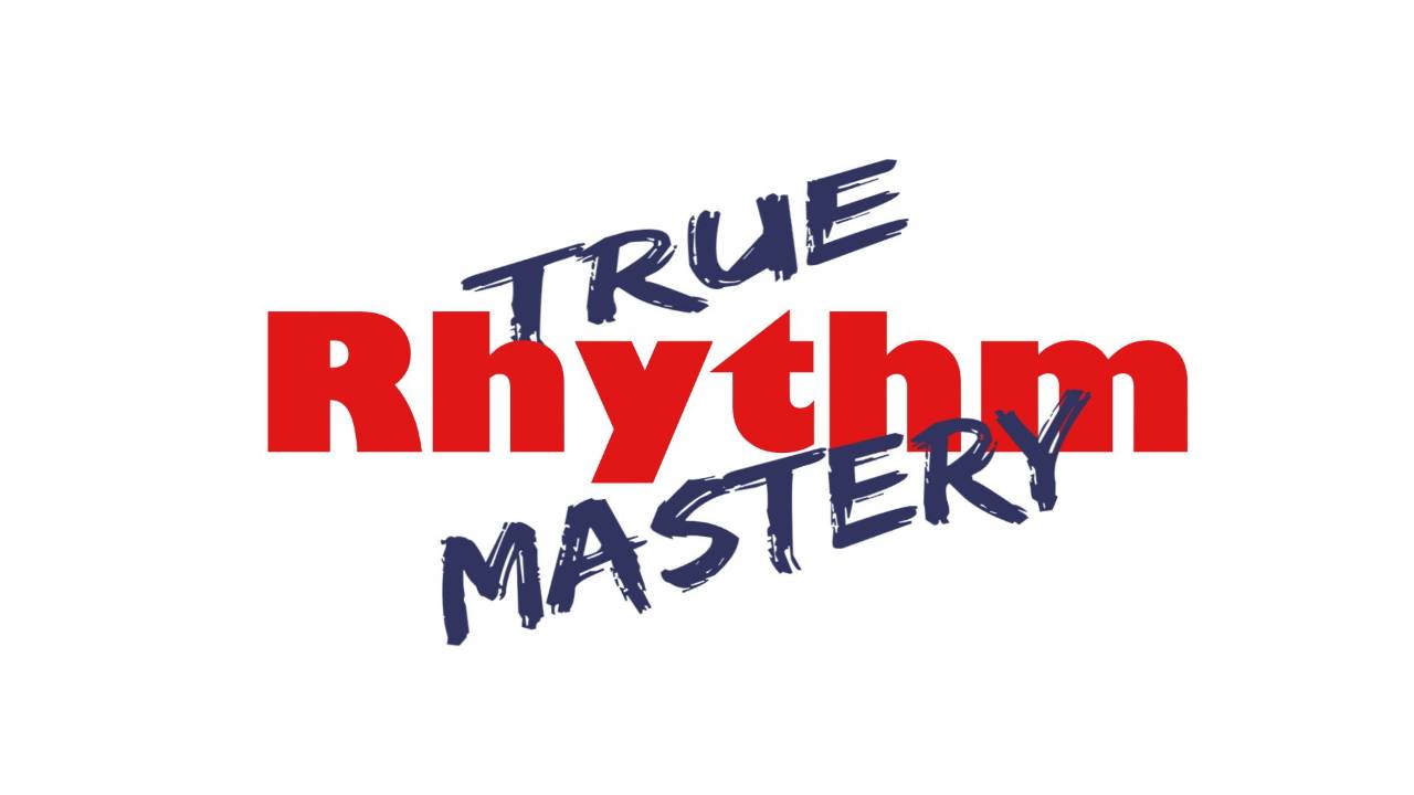 True Rhythm Mastery
