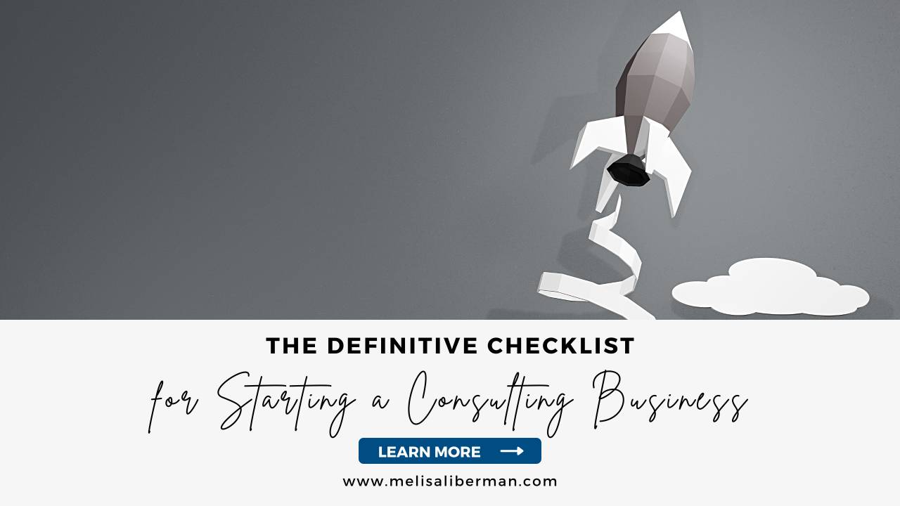 The Definitive Checklist for Starting a Consulting Business