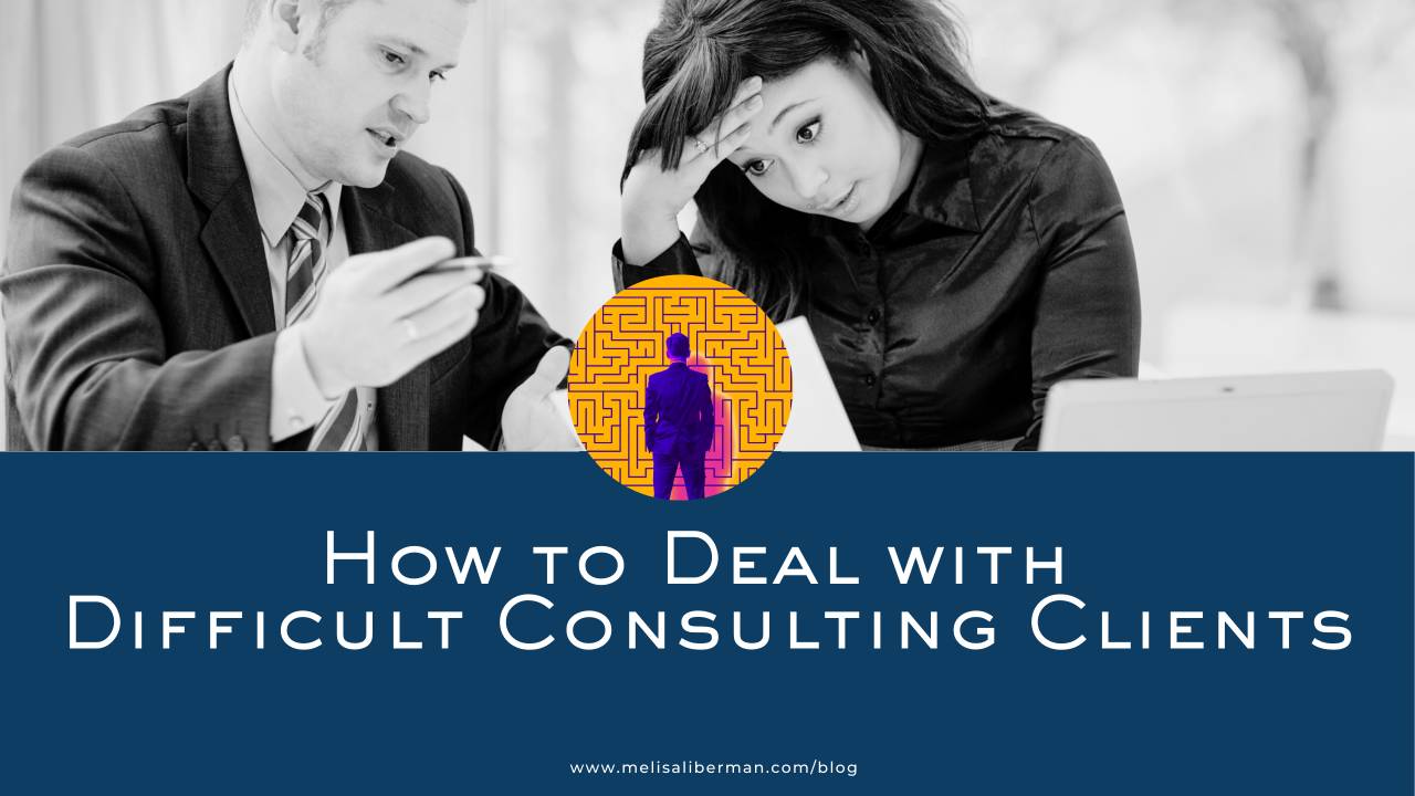 How to Deal with Difficult Consulting Clients