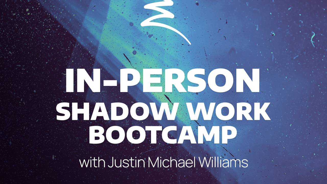 The Shadow Work Bootcamp w/ Justin Michael Williams
