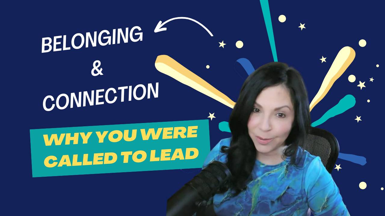 Belonging in Leadership: Why You Feel Disconnected