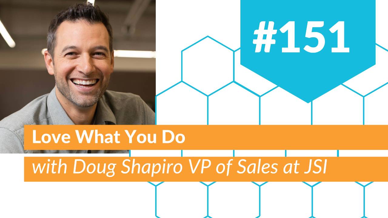 Love What You Do with Doug Shapiro