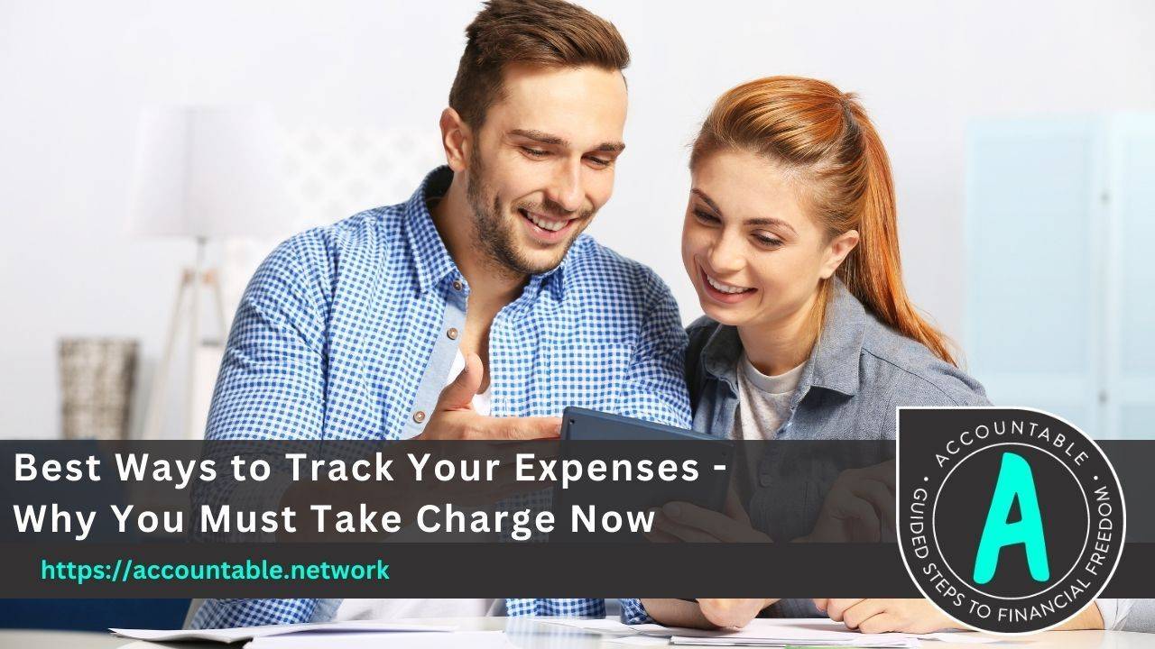 Best Ways to Track Your Expenses (Why You Must Take Charge Now)