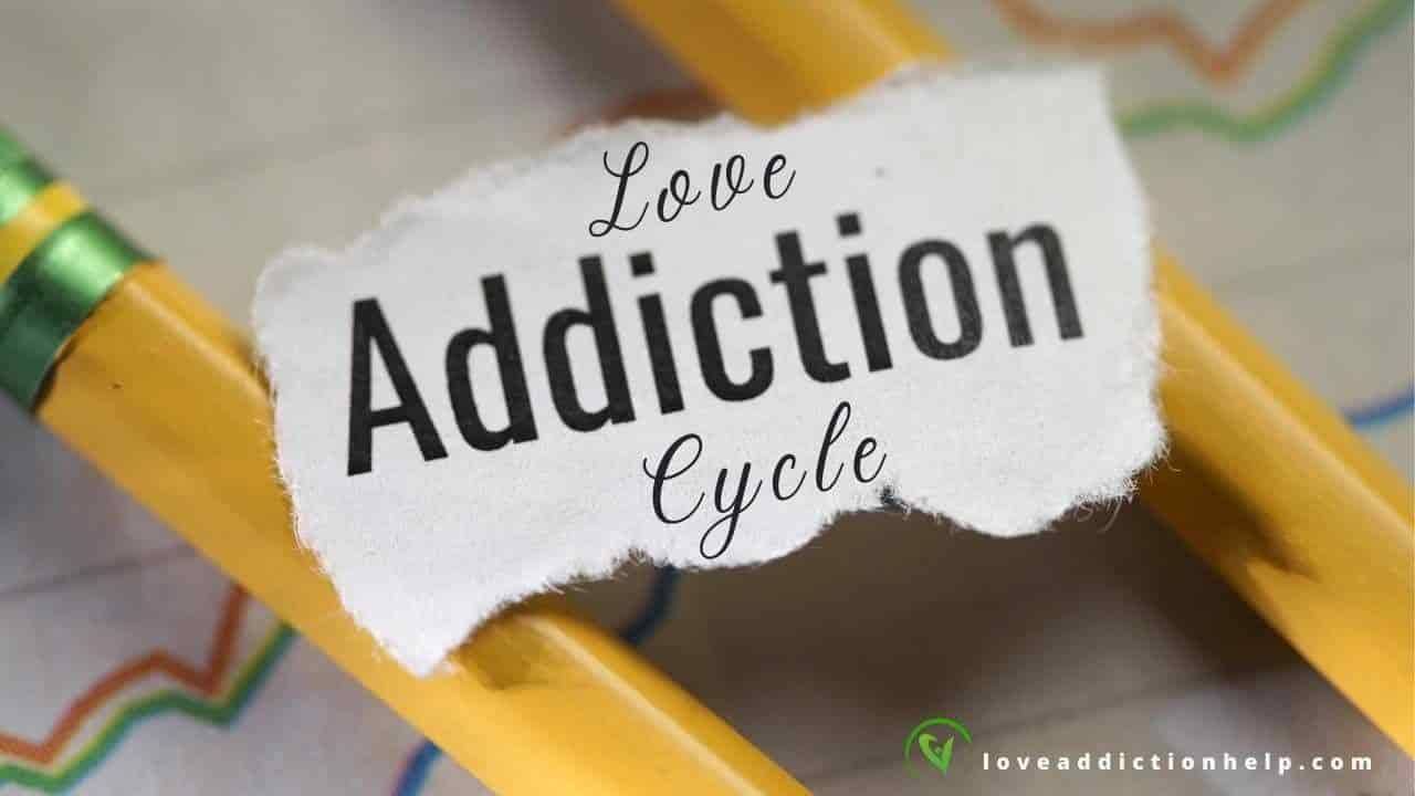 Love Addiction Cycle: Love Addict and Love Avoidant